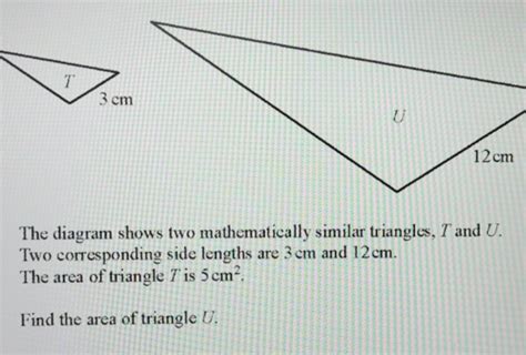 solved the diagram shows two mathematically similar triangles t and u