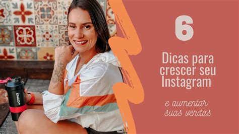 6 Dicas Pra Crescer Seu Instagram Youtube