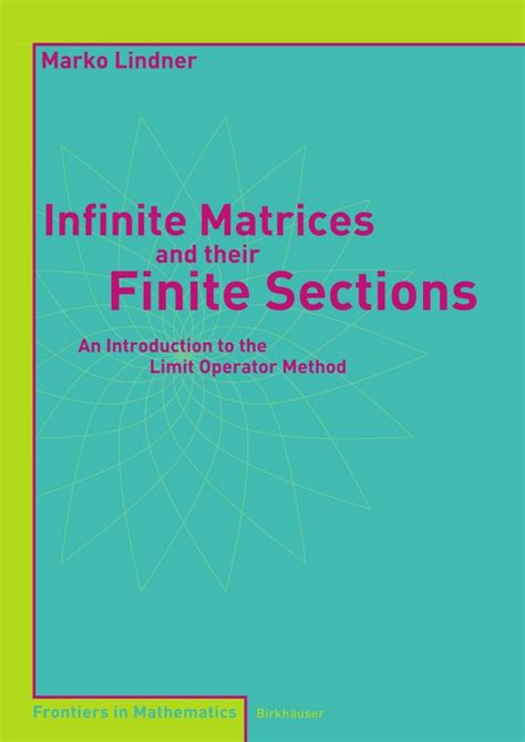 Infinite Matrices And Their Finite Sections An Introduction To The Limit Operator Method