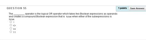 solved question 55 1 points save answer the operator is the