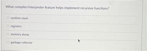 Solved What Compilerinterpreter Feature Helps Implement