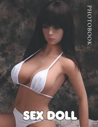 Sex Doll Photobook Pictures Of Sex Doll For You To Relax And Unw