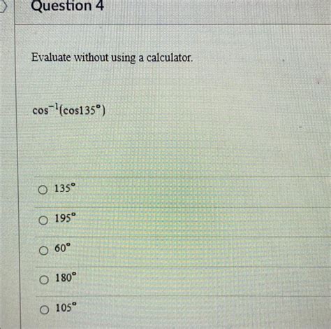 Solved Question 4 Evaluate Without Using A Calculator