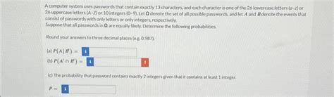 solved a computer system uses passwords that contain exactly