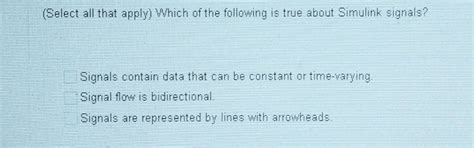 Select All That Apply Which Of The Following Is True About Simulink