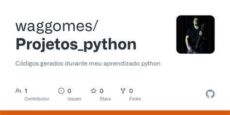 GitHub waggomes Projetos python Códigos gerados durante meu aprendizado python