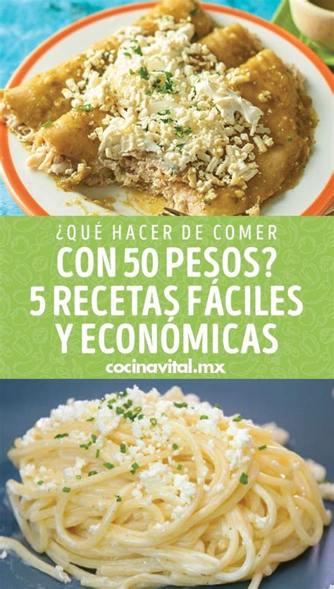 ¿qué Hacer De Comer Con 50 Pesos 5 Recetas Fáciles Y Económicas Comidas Sencillas Y