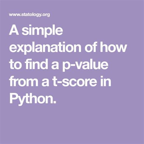 A Simple Explanation Of How To Find A P Value From A T Score In Python In P Value