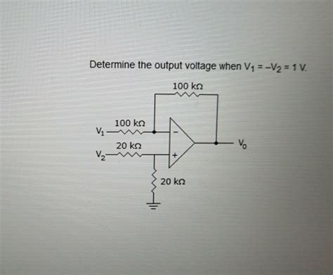 Solved Determine The Output Voltage When V1 V2 1v 100 Kn 100