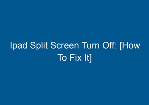 Ipad Split Screen Turn Off How To Fix It Digitalhow