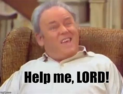 Lord Help Memes 25 Best Memes About Lord Help Me Lord Help Me Memes