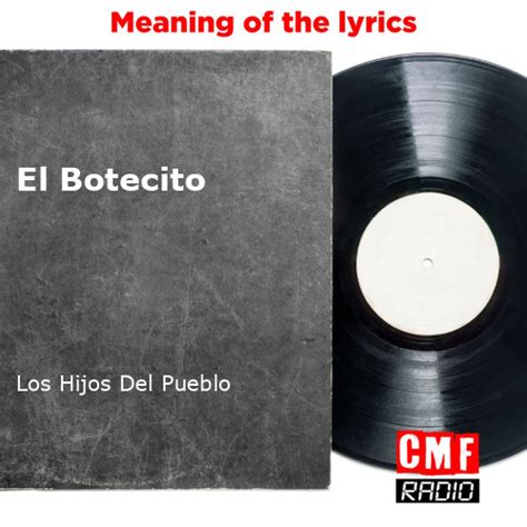 The Story And Meaning Of The Song El Botecito Los Hijos Del Pueblo