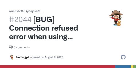 Bug Connection Refused Error When Using Mmlspark · Issue 2044 · Microsoftsynapseml · Github