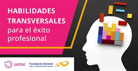 Habilidades Transversales Para El éxito Profesional Uatae