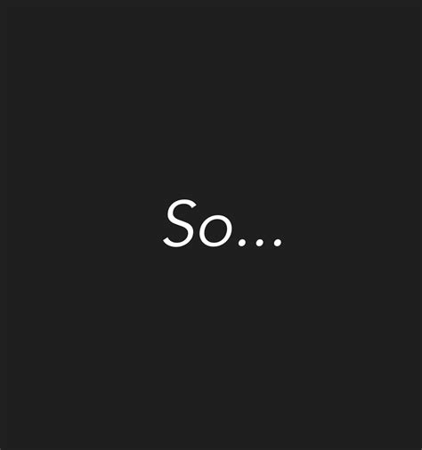 The Word So Is Written In White On A Black Background