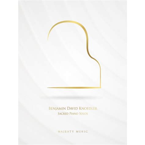 Sacred Piano Solos By Benjamin David Knoedler