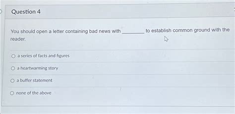 Solved Question 4you Should Open A Letter Containing Bad