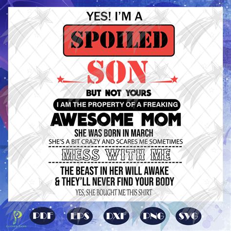 I Am A Spoiled Son Svg Awesome Mom She Was Born Inspire Uplift