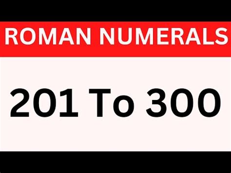 Roman Numerals 201 To 300 201 To 300 Roman Numerals Roman Numbers