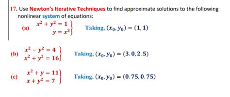 Solved Use Newton S Iterative Techniques To Find Chegg Com