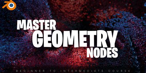 Mastering Geometry Nodes In Blender Superhive Formerly Blender Market