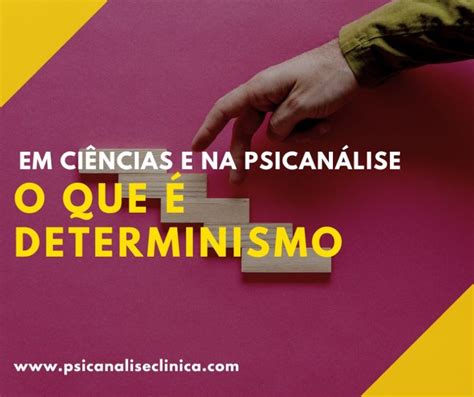 O Que é Determinismo Conceito E Aplicação Nas Diversas Ciências