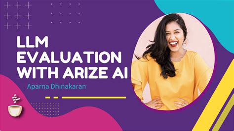 llm evaluation with arize ai s aparna dhinakaran mlops podcast 210 video mlops community