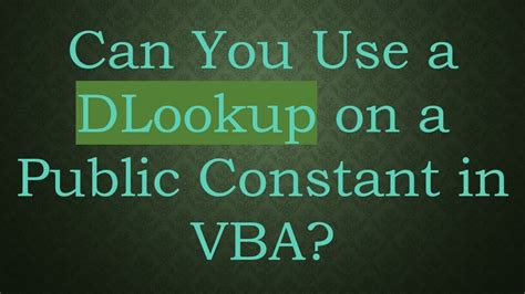 Can You Use A Dlookup On A Public Constant In Vba Youtube