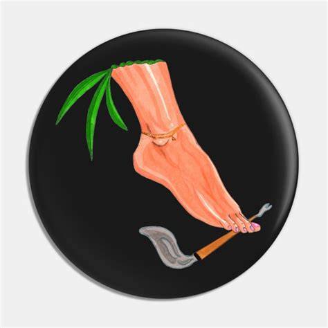 Foot Fetish Stoner Foot Fetish Pin Teepublic