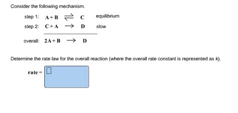 Solved Consider The Following Mechanism Determine The Rate Chegg Com