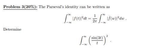 Solved Problem The Parseval S Identity Can Be Chegg