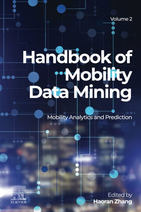 Handbook Of Mobility Data Mining Volume 2 Mobility Analytics And Prediction