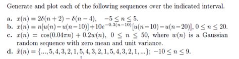 Solved Generate And Plot Each Of The Following Sequences