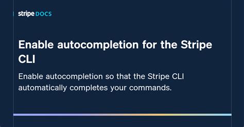 Enable Autocompletion For The Stripe Cli Stripe Documentation