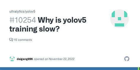 Why Is Yolov5 Training Slow Issue 10254 Ultralytics Yolov5 GitHub
