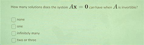 solved how many solutions does the system ax 0 ﻿can have