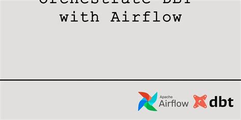 Orchestrate Dbt With Airflow