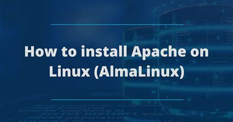 Shivraj Shetty On Linkedin How To Install Apache On Linux Almalinux Liquid Web