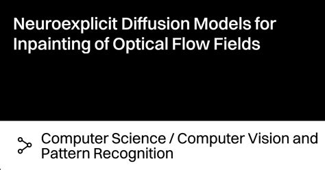 Neuroexplicit Diffusion Models For Inpainting Of Optical Flow Fields