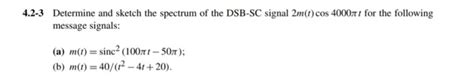 Solved 4 2 3 Determine And Sketch The Spectrum Of The Dsb Sc