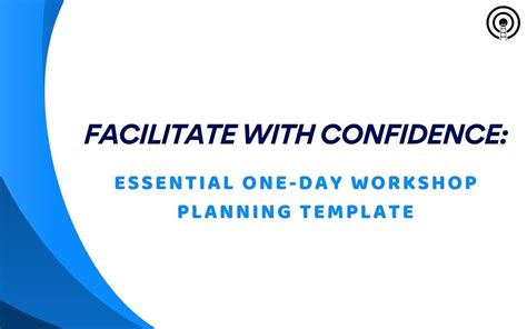 Facilitate With Confidence Essential One Day Workshop Planning Template