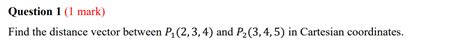 Solved Question Mark Find The Distance Vector Between Chegg