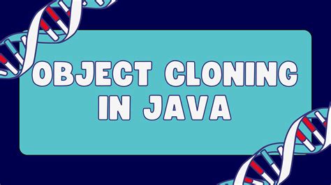 delving into the depths of object cloning in java by amol pawar