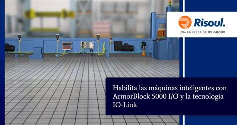 Máquinas Inteligentes Con Armorblock 5000 I O Y La Tecnología Io Link