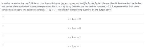 Solved In Adding Or Subtracting Two 5 Bit Twos Complement