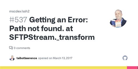 Getting An Error Path Not Found At Sftpstream Transform · Issue 537 · Mscdex Ssh2 · Github