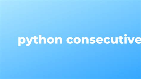 Solved Consecutive Numbers Difference Between In Python Sourcetrail