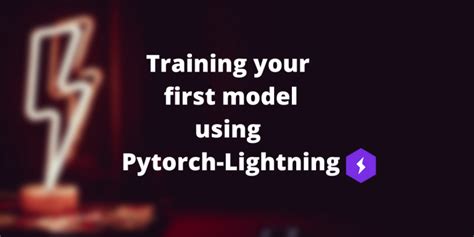 Pytorch Lightning How To Train Your First Model Askpython