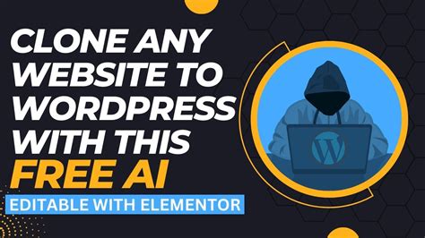 Clone Any Website To Wordpress With This Free Ai Edit With Elementor