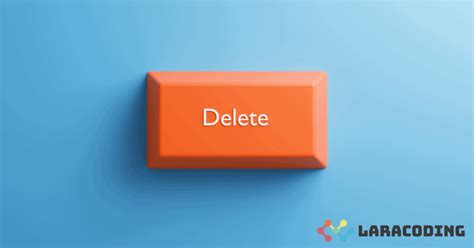 Sending A Form To A Delete Route In Laravel With Example